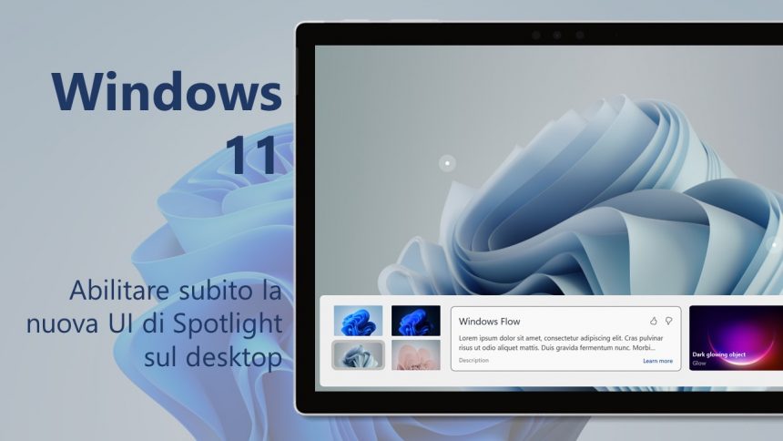 Come abilitare subito la nuova UI di Spotlight sul desktop di Windows 11
